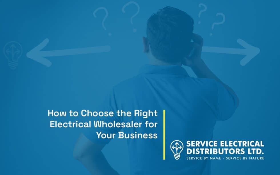 Choose the Right Electrical Wholesaler for Your Business
